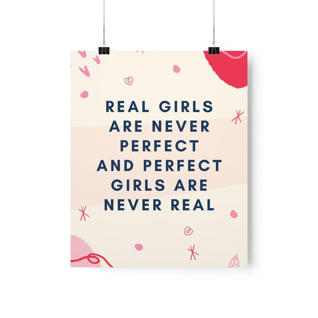 Real Girls Are Never Perfect and Perfect Girls Are Never Real ...