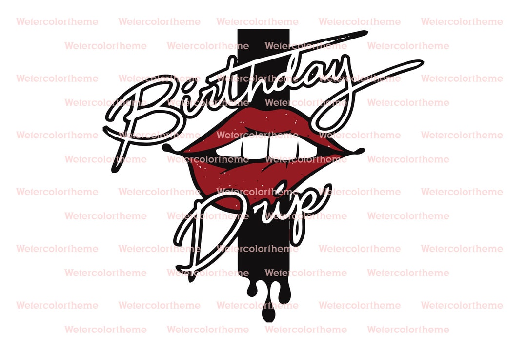 Birthday Drip Svg,birthday Drip Png,birthday Squad Svg,birthday Drip ...