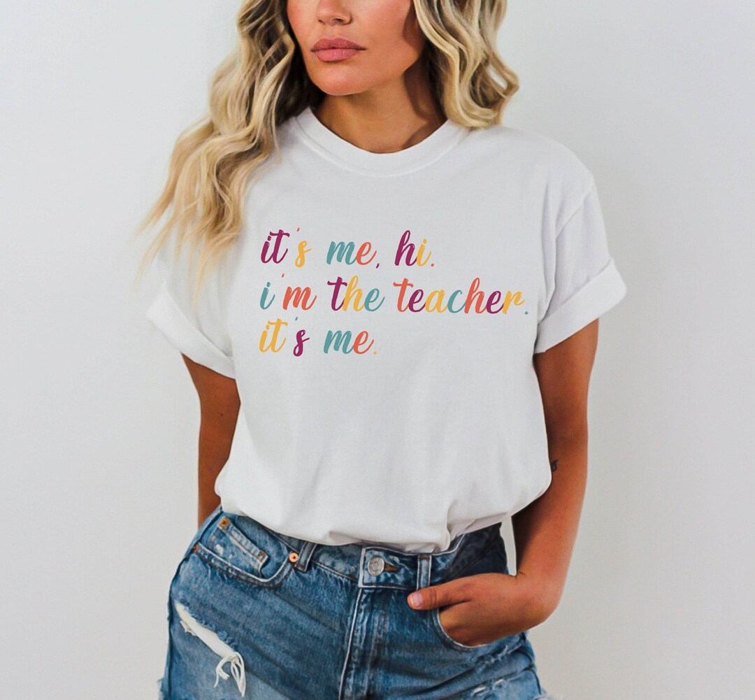 It's Me Hi I'm the Teacher It's Me Shirt, Teacher Shirt, Teacher ...