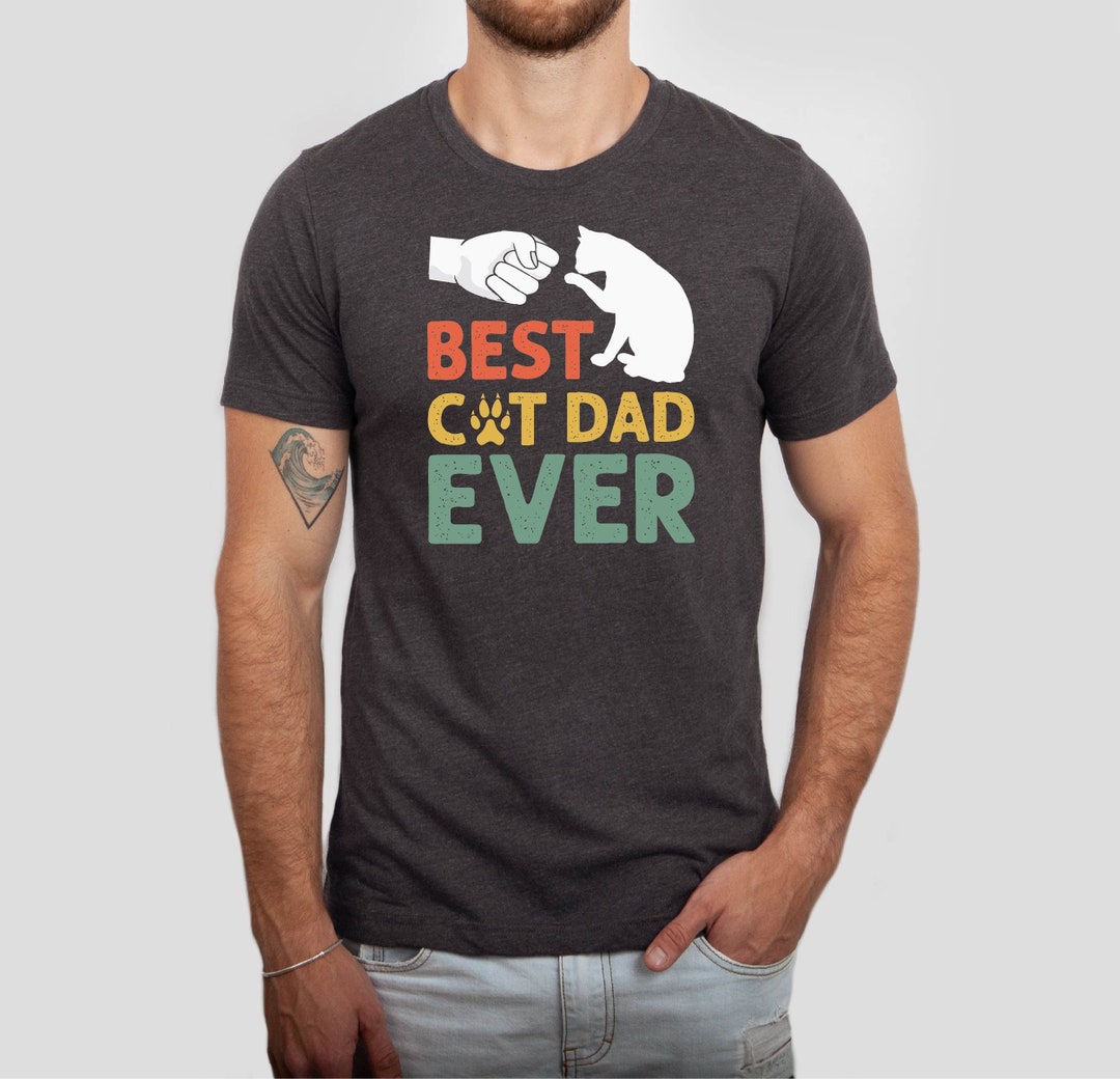 Best Cat Dad Ever Shirt, Funny Cat Dad Tshirt, Cat Owner Men Tshirt ...