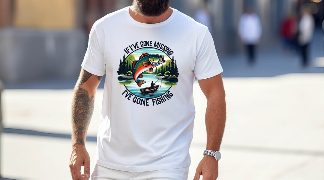 If I've Gone Missing I've Gone Fishing Shirt, Funny Fishing Shirt ...