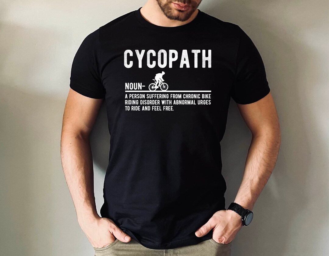 Cycopath Tshirt, Road Bike Shirt, Cyclist Gift Tee, Bicycle Riding ...