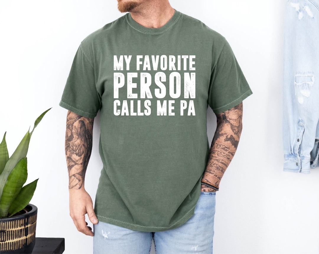 My Favorite Person Calls Me Pa T-shirt Father's Day Pa Shirt, Grandpa ...