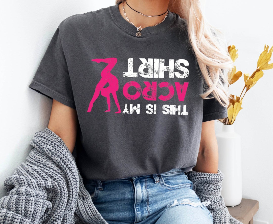 This is My Acro Shirt, Funny Acro Tshirt, Acrobatic Tshirt, Acro Mom ...