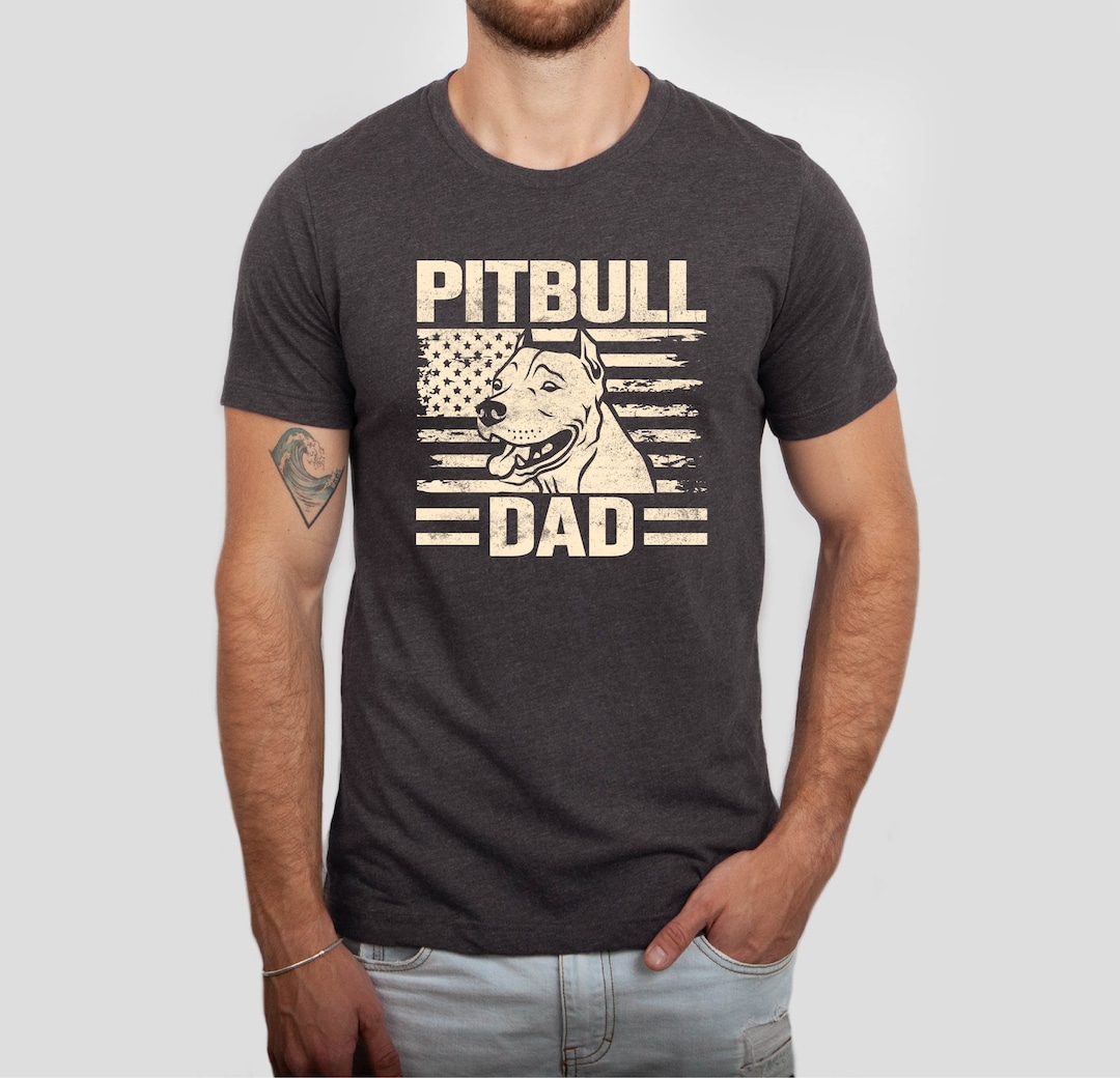 Pitbull Dad Shirt, Pitbull Dog Father Tshirt, Pitbull Shirt, Pitbull ...