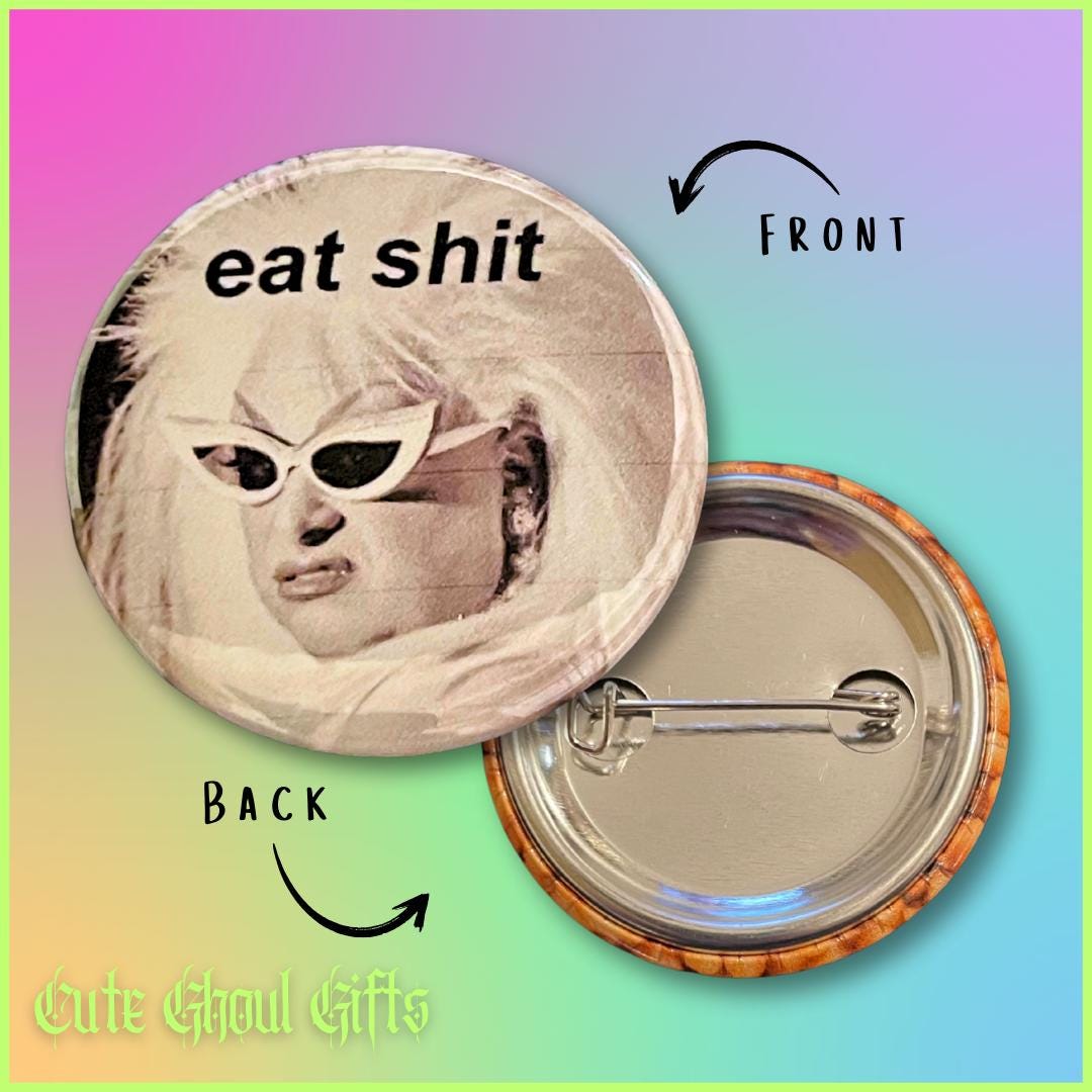 Divine Eat Shit LGBTQ+ Drag 38mm Badge - Etsy