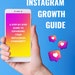 Instagram Growth Guide: Unlock the Secrets to Boost Your Business on ...