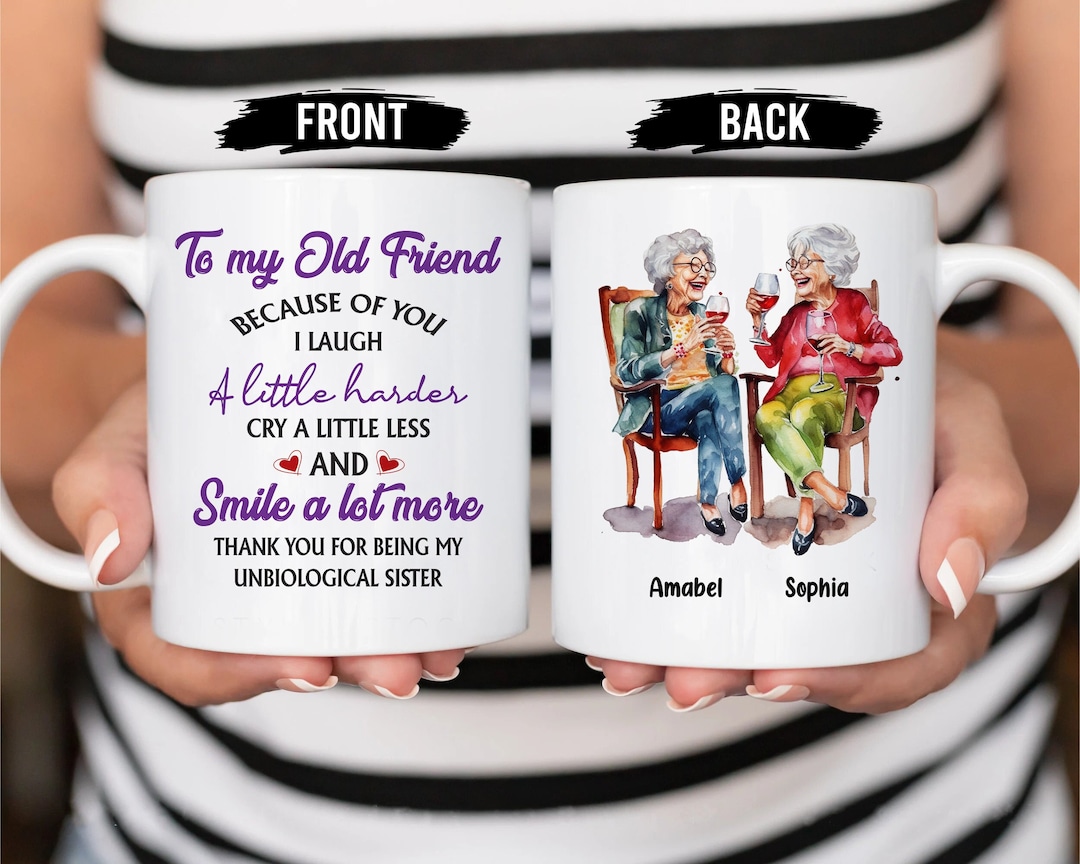 Custom Coffee Mug, to My Old Friend Mug, Friends Gifts, Birthday Gifts ...
