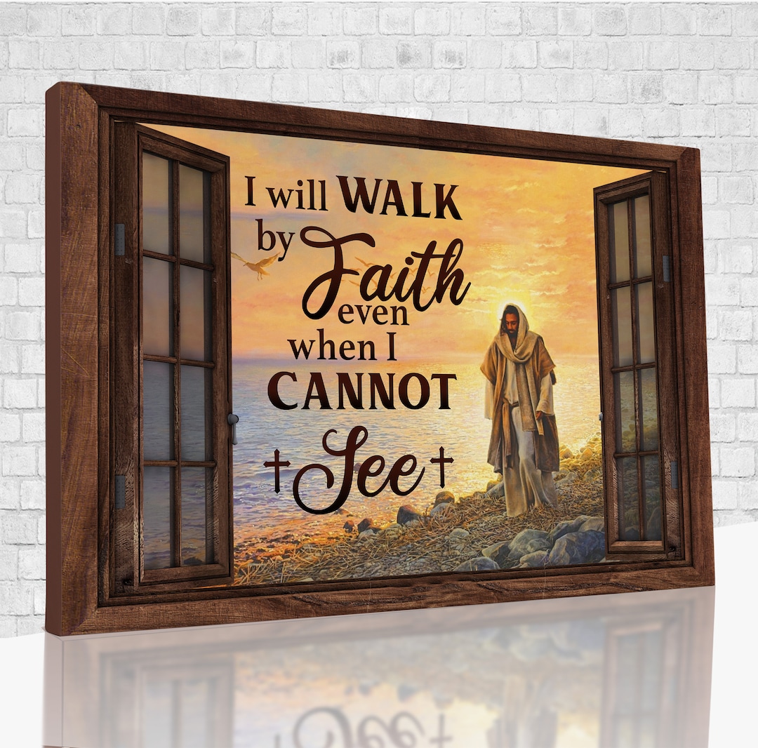 Customized Signs, I Will Walk by Faith Poster, Jesus Christ ...