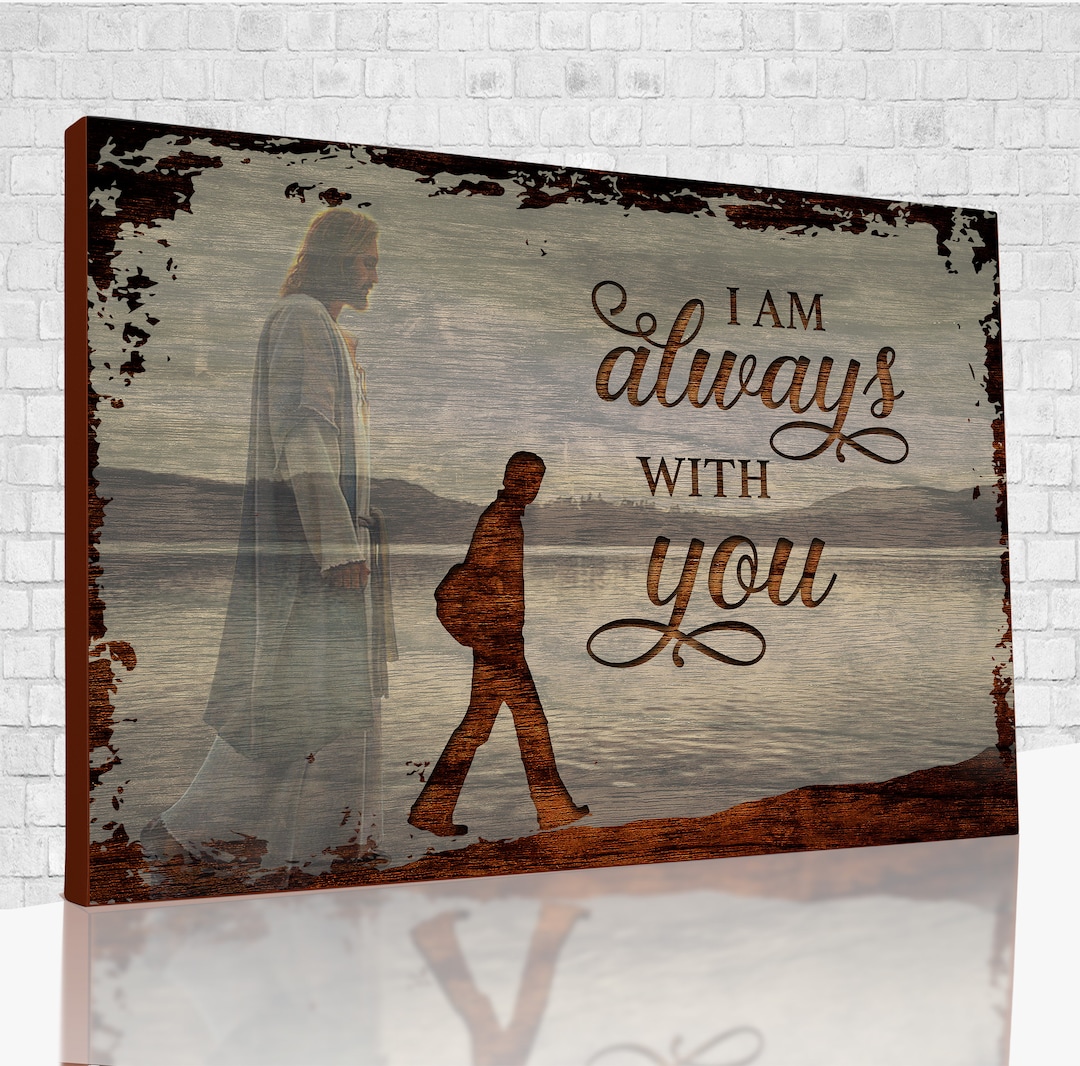 Jesus Canvas, I Am Always With You Sign, God's Love for You, Living ...
