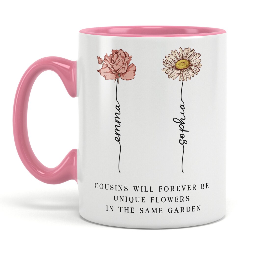 Gifts for Women, Cousin Mug, Cousins Are Flowers in the Same Garden ...