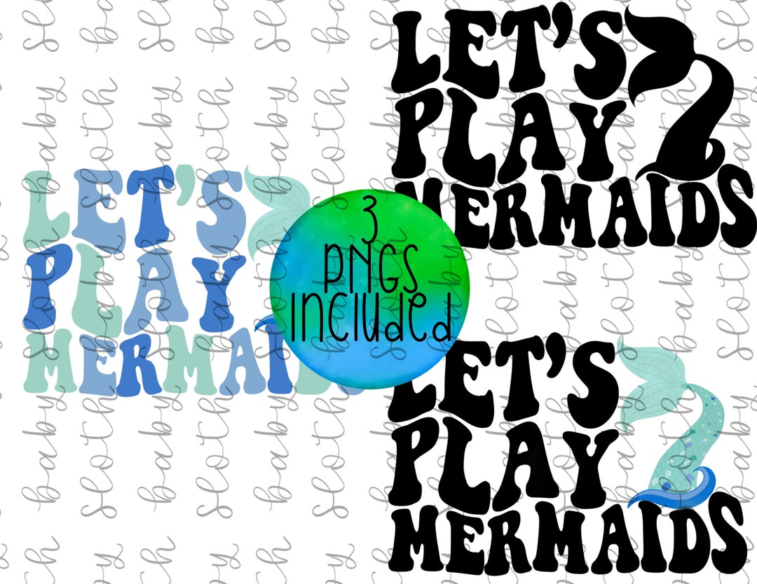Let’s Play Mermaids Multi Color Mermaid Tail Summer Retro Wavy Text ...