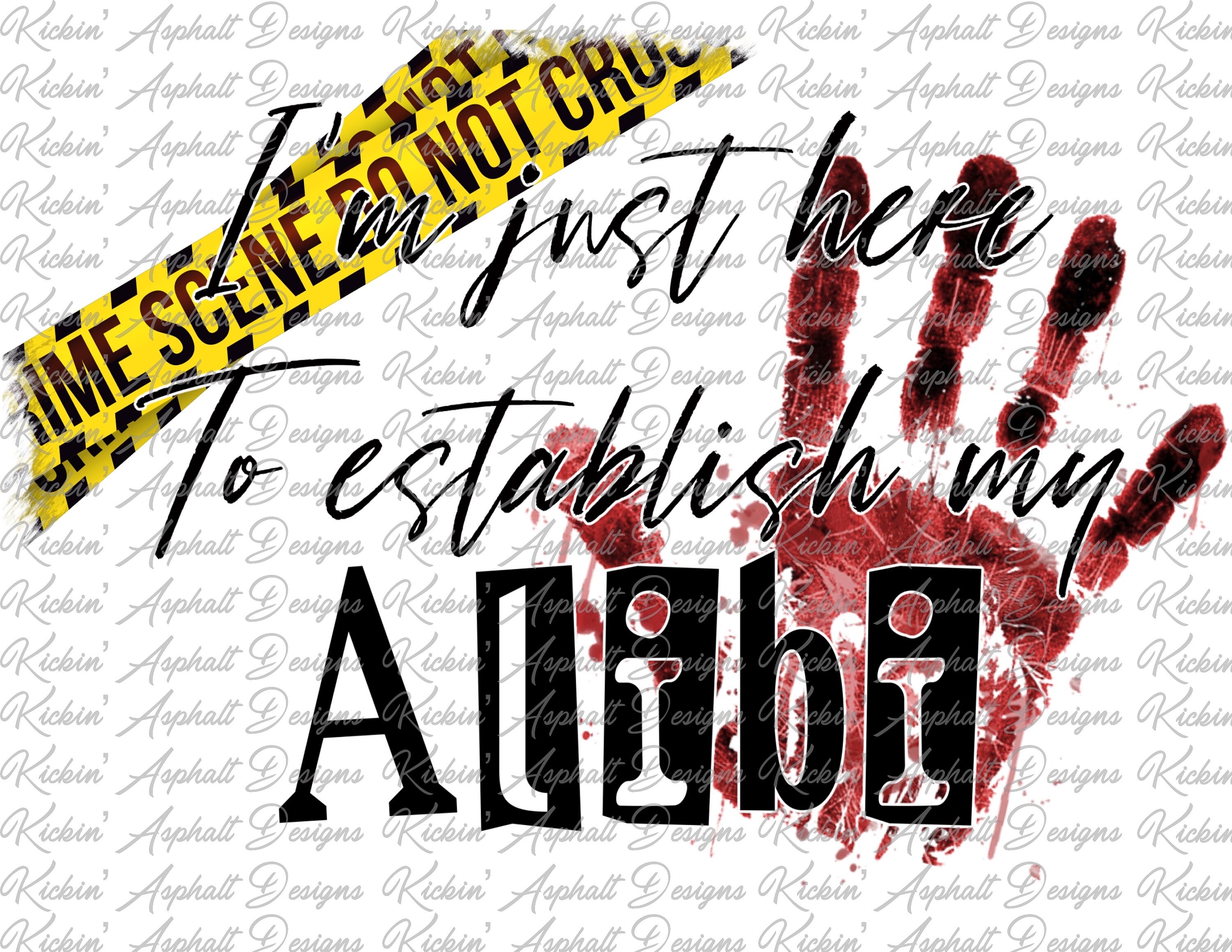I'm Just Here to Establish My Alibi PNG Sublimation Digital File - Etsy