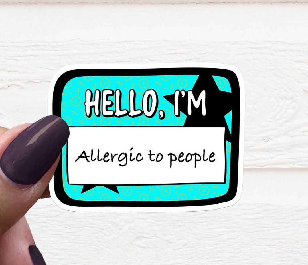 Hello I'm Allergic to People Sticker, Name Tag Stickers, Die Cut Label ...