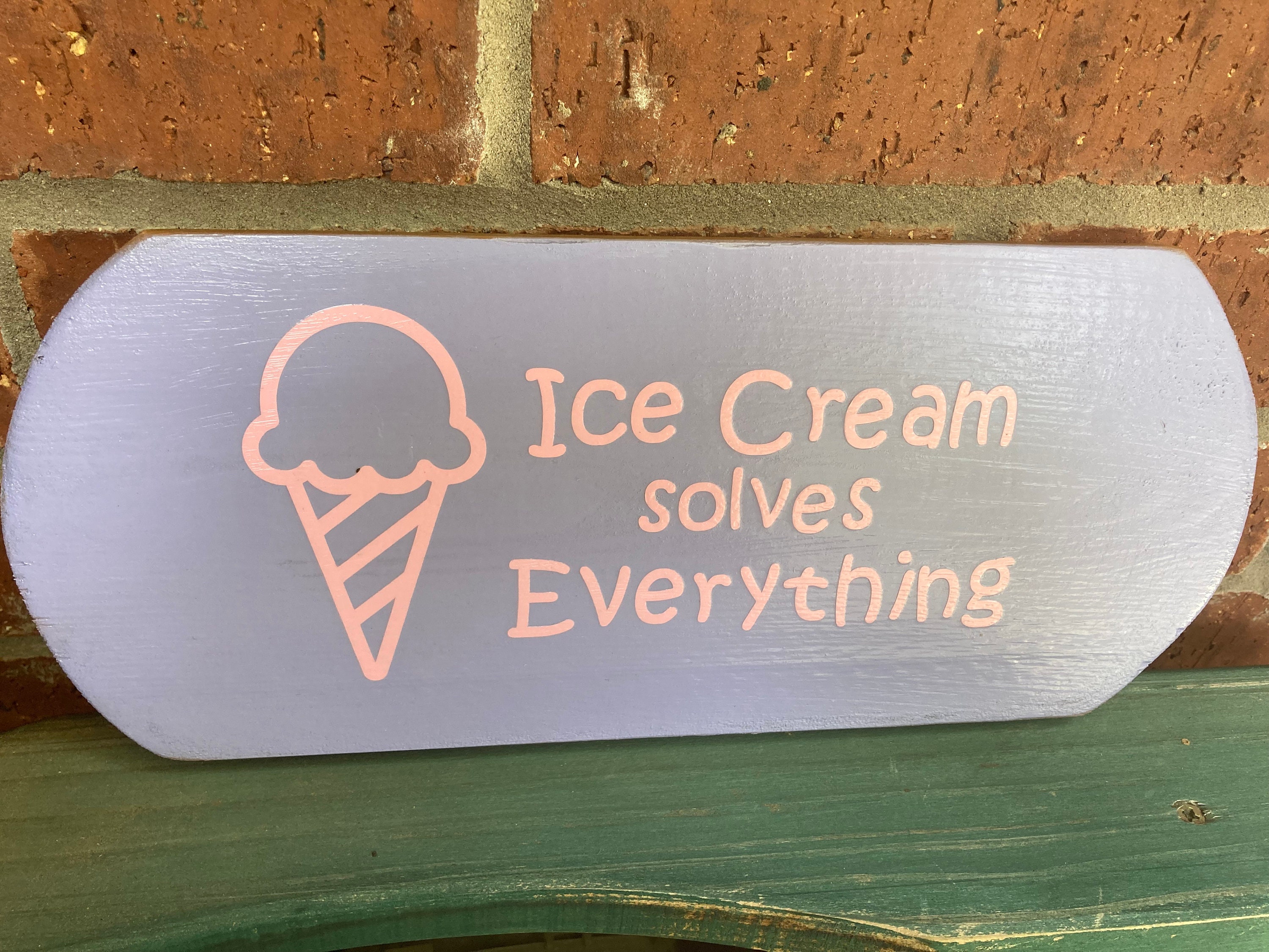 Sign Ice Cream Solves Everything - Etsy
