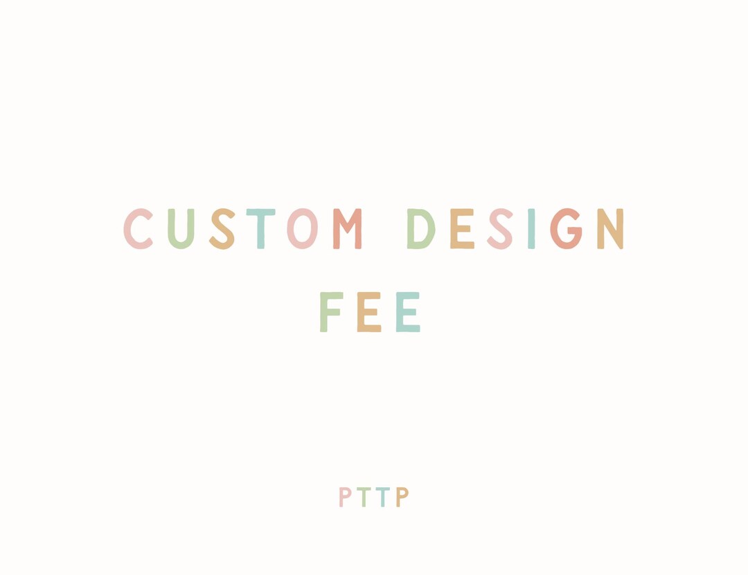 Custom Design Fee (only for Those Who Have Messaged Beforehand, This is ...