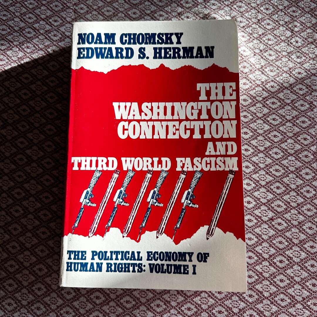 The Washington Connection and Third World Fascism Chomsky and Edward S ...