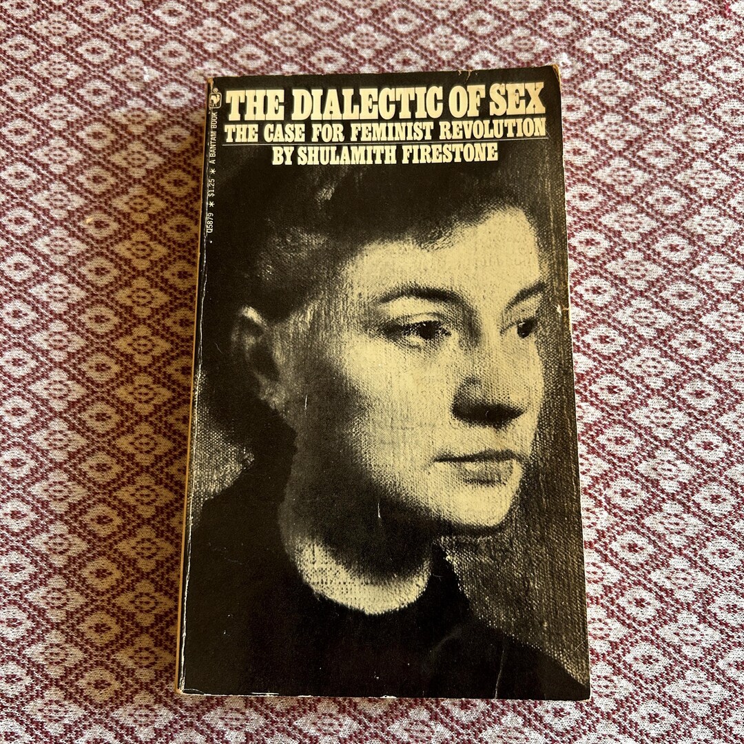 The Dialectic of Sex - Shulamith Firestone 1972 - Etsy