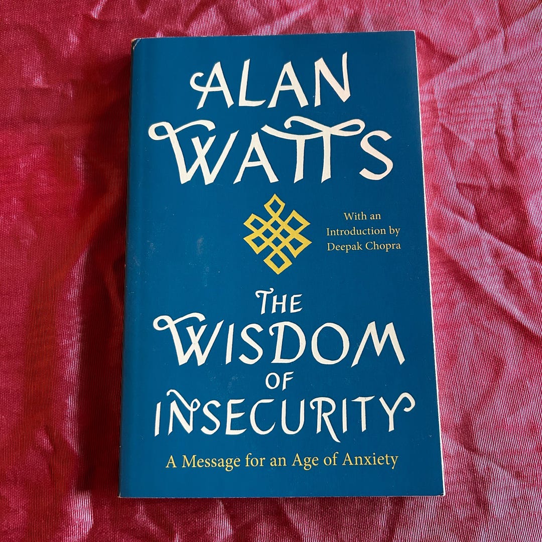 The Wisdom of Insecurity by Alan W. Watts Intro by Deepak Chopra ...