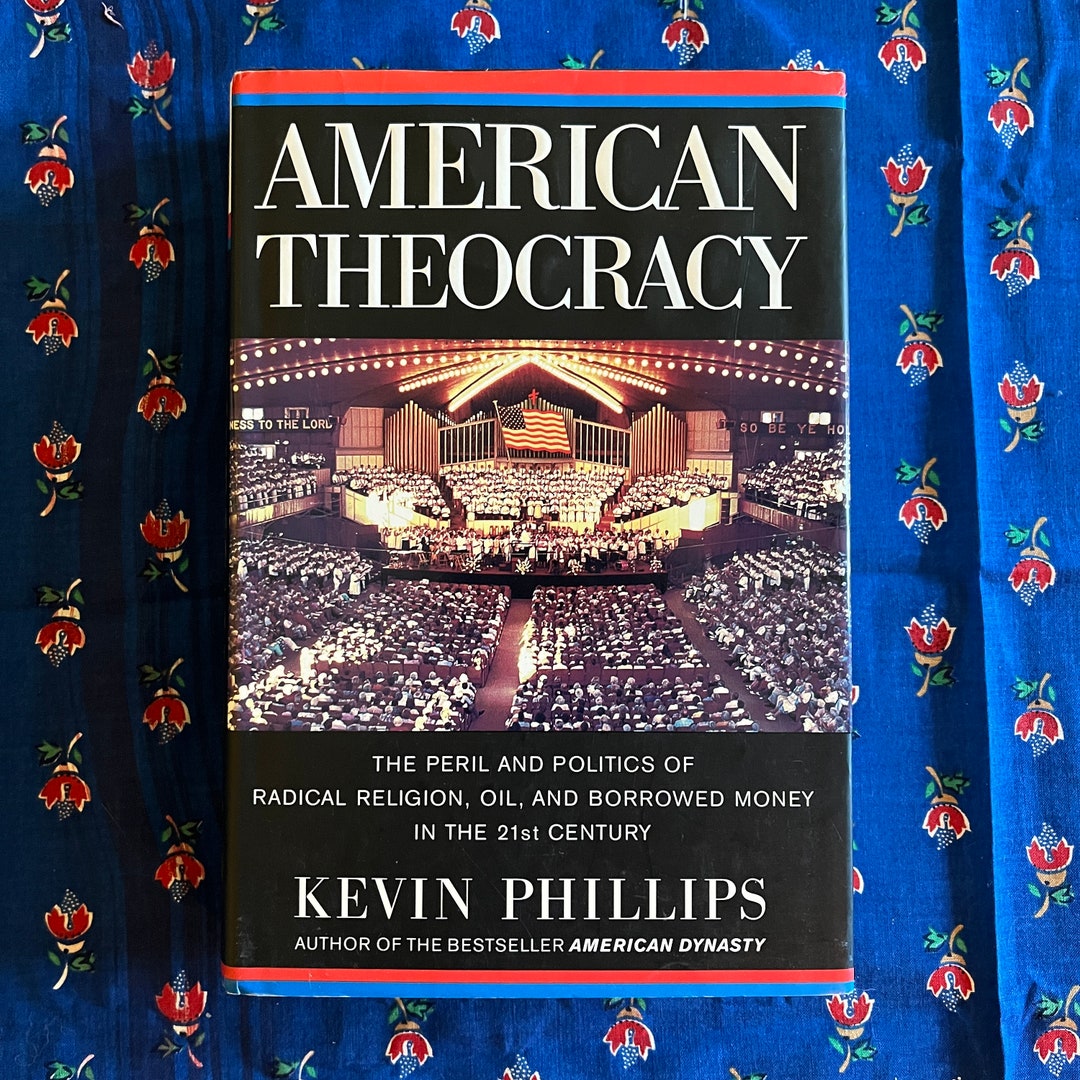 American Theocracy the Peril and Politics of Radical Religion, Oil, and ...