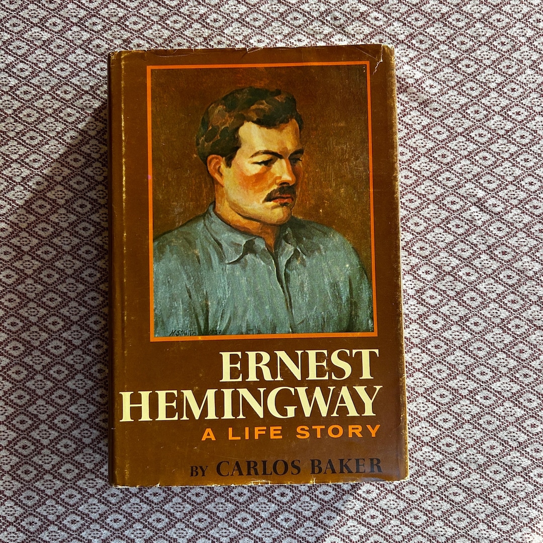 Earnest Hemingway: A Life Story - Carlos Baker Published in 1969 by ...