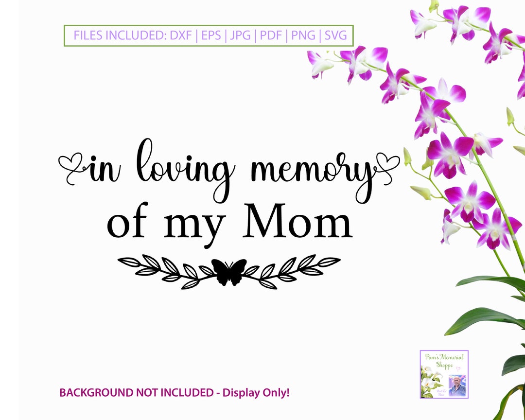 In Loving Memory of Mom SVG, Loss of Mother, Memorial Saying, Rest in ...