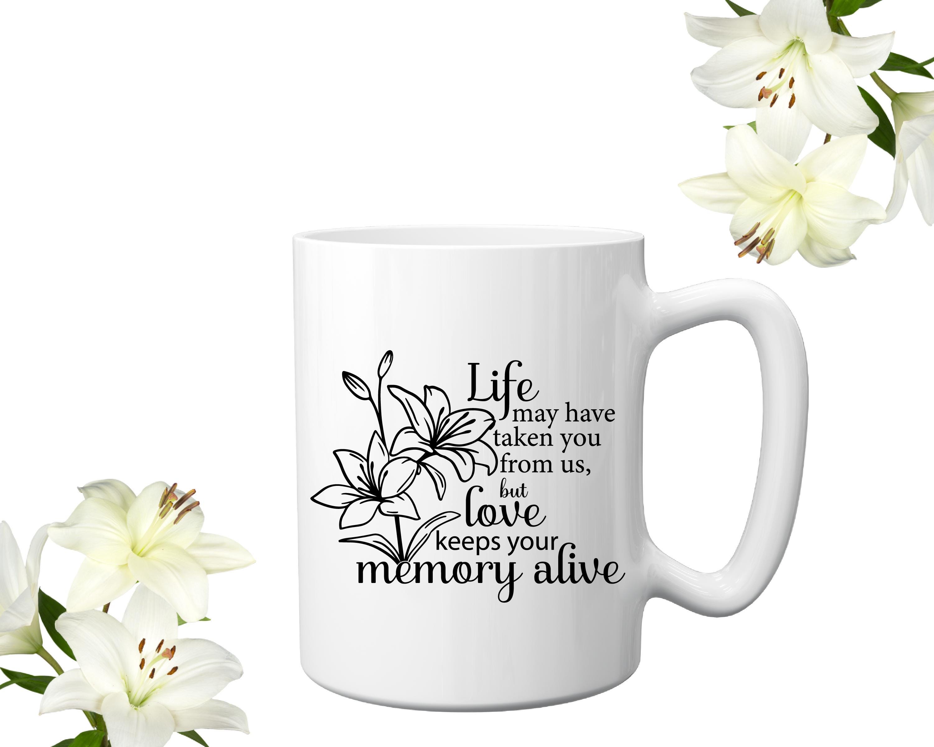 Loss of Loved One, Memorial Quote, Love Keeps Your Memory Alive ...