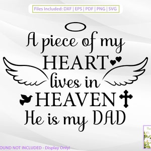 A Piece of My Heart Lives in Heaven SVG, He is My Dad, Loving Memory ...