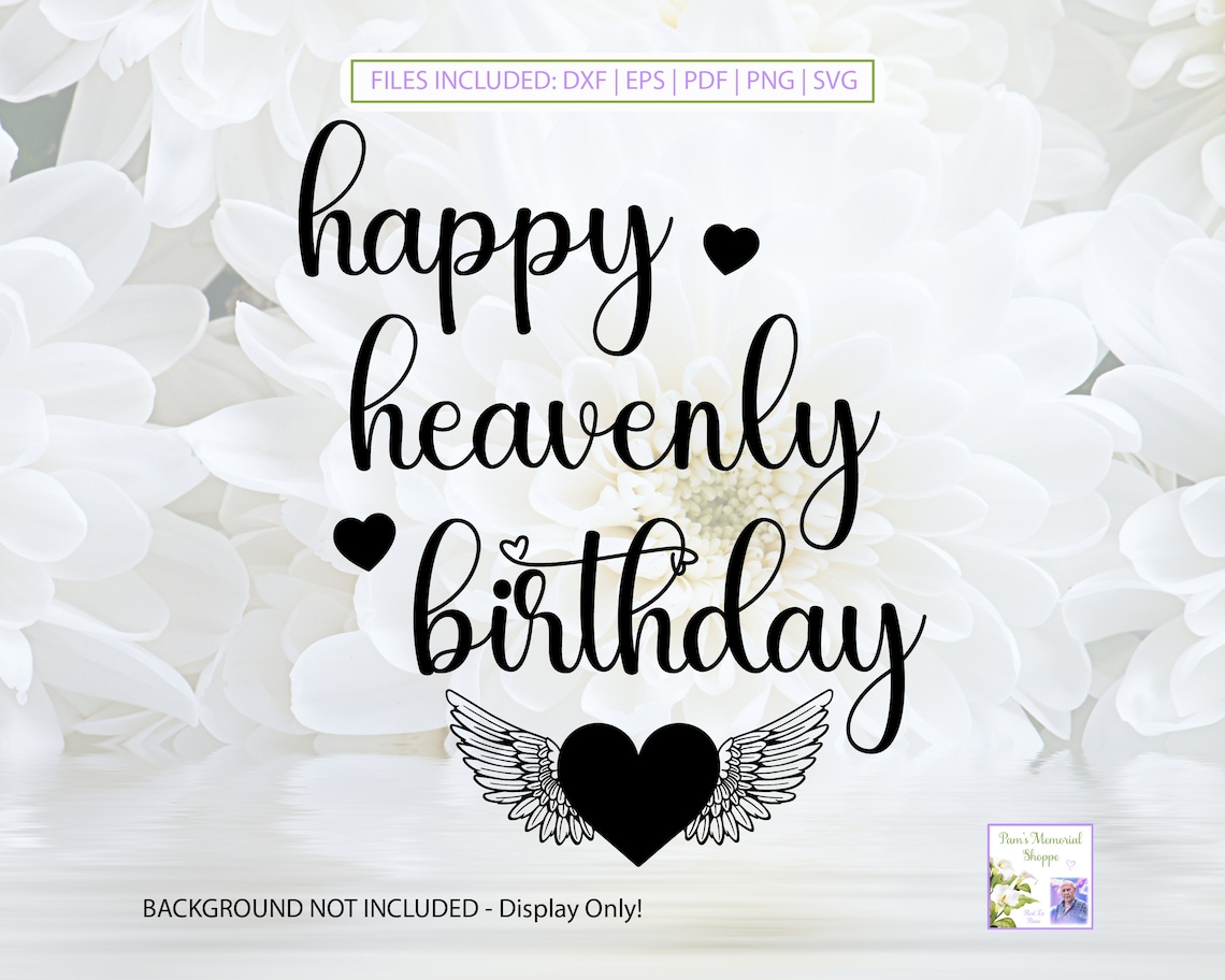Happy Heavenly Birthday SVG, in Loving Memory, Never Forgotten, Loss of ...