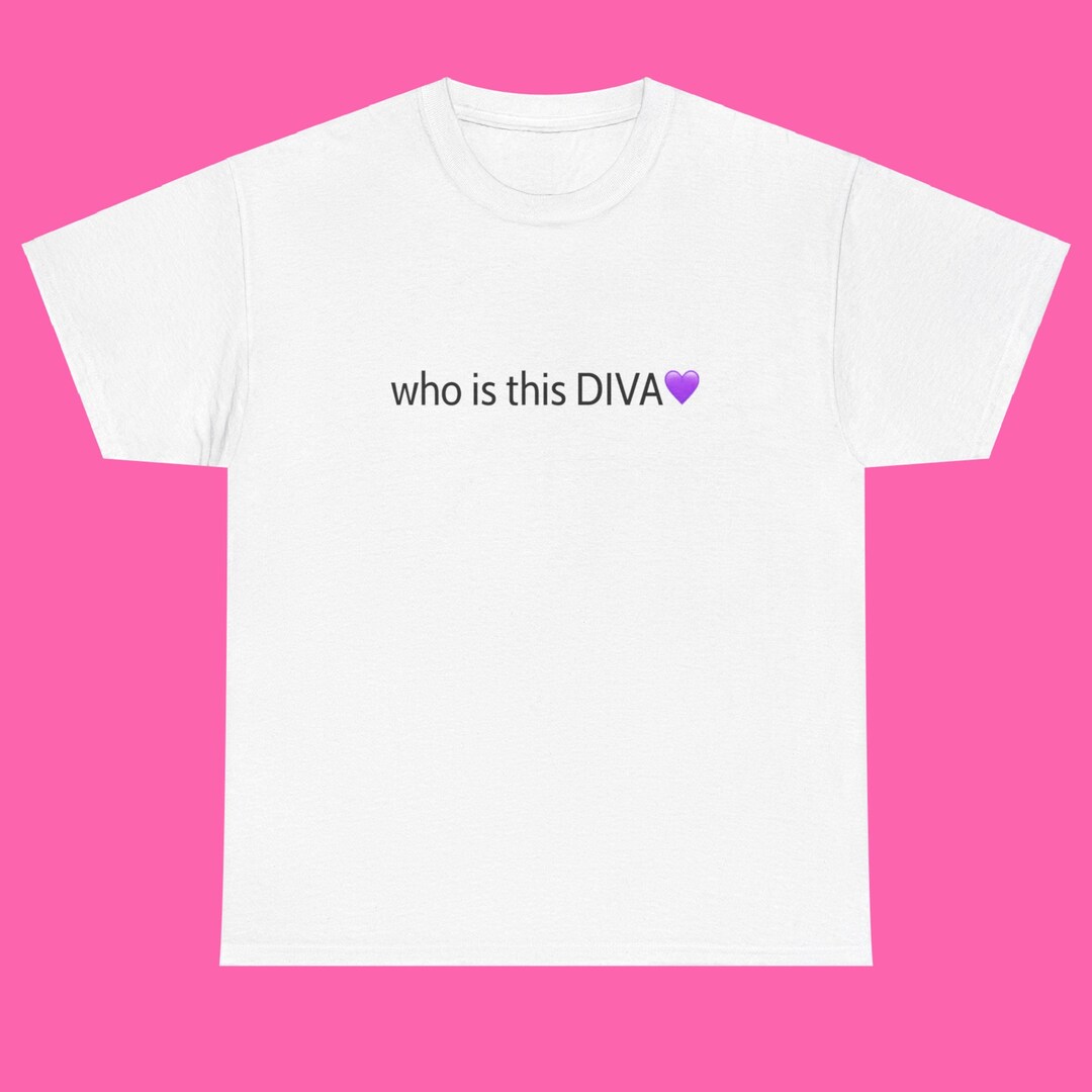 Who is This DIVA Unisex Cotton Tee T-shirt Funny Tik Tok Gift - Etsy