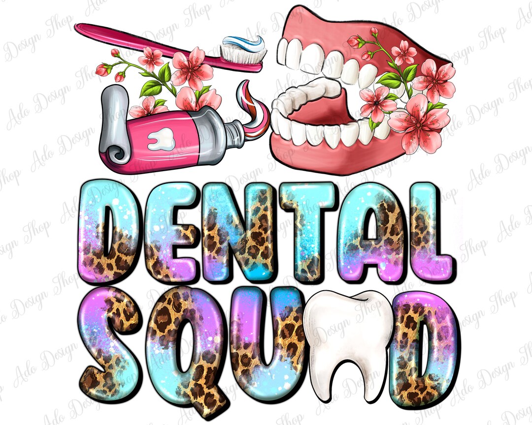 Dental Squad Png Sublimation Design, Dental Life Png, Dentist Love Png ...