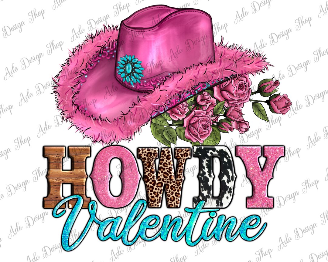Valentine's Day Cowgirl Hat and Howdy Png Sublimation Design, Valentine ...