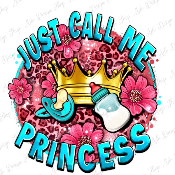 Just Call Me Princess Png Etsy