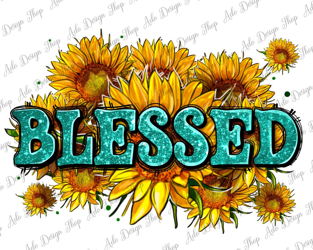 Glitter Blessed With Sunflowers Png Sublimation Design Download ...