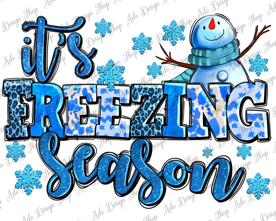 It's Freezing Season With Snowman Png Sublimation Design Download ...
