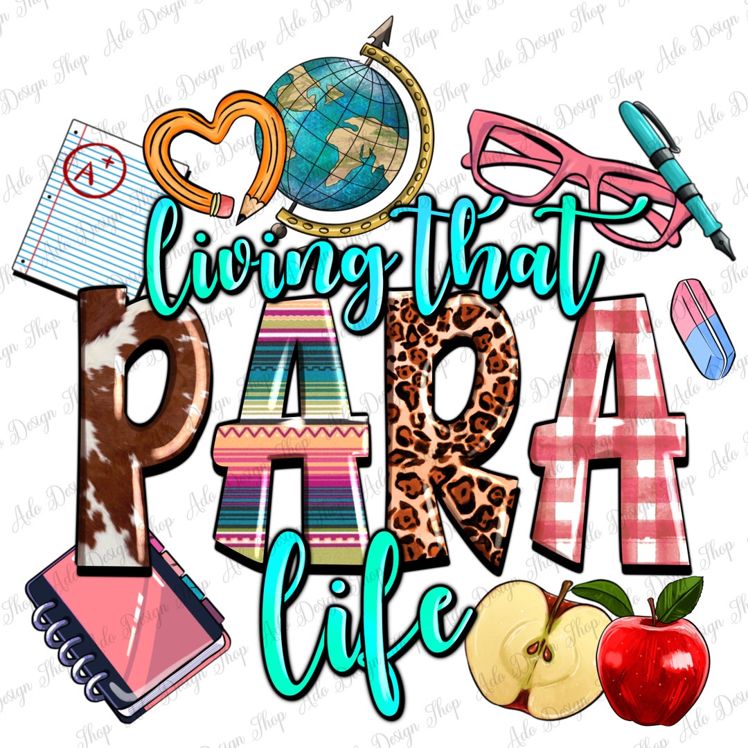 Living That Para Life Png Sublimation Design Download, Paraprofessional ...