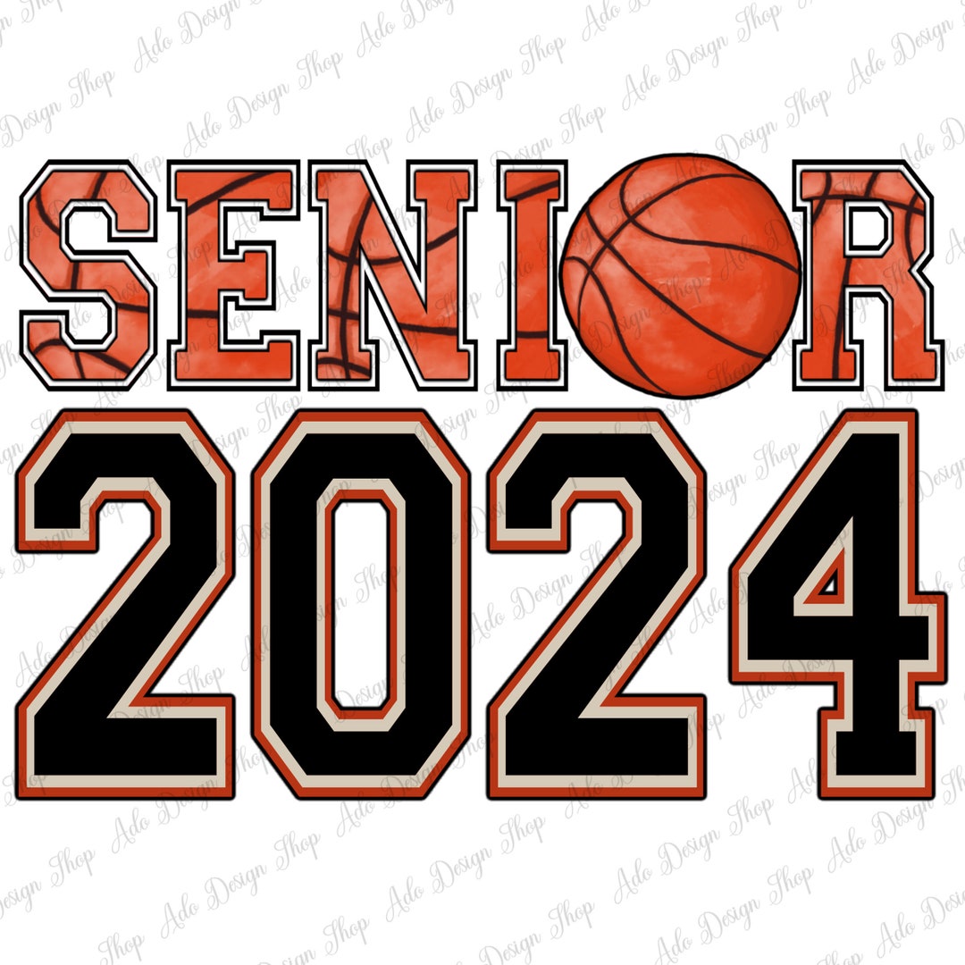 Senior Basketball 2024 Png Sublimation Design Download, Class of 2024 ...