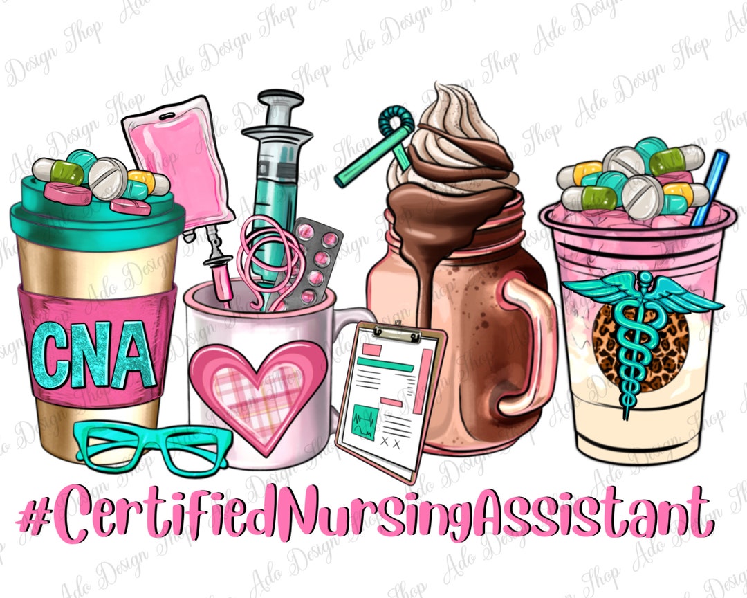 CNA Certified Nursing Assistant Coffee Cups Png Sublimation Design ...