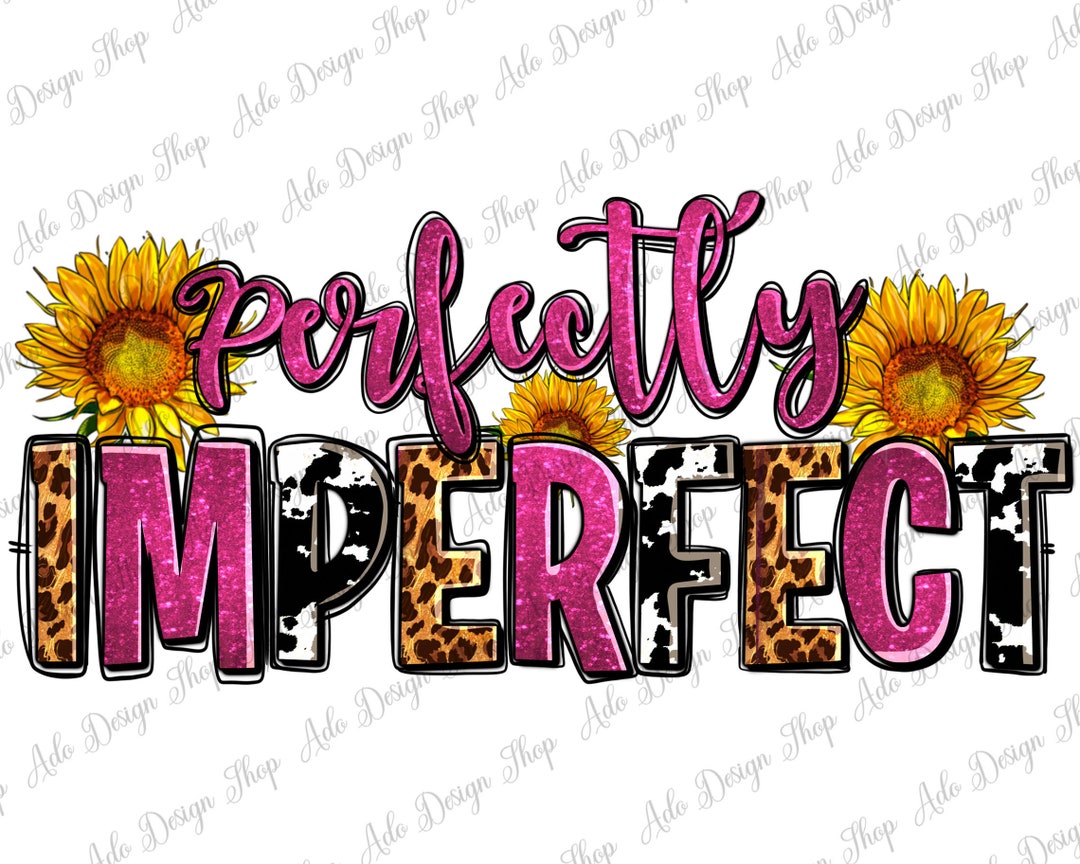 Perfectly Imperfect Png Sublimation Design Download, Western Png Design ...
