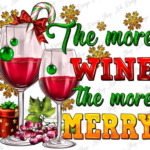 The More Wine the More Merry Png Sublimation Design Christmas - Etsy