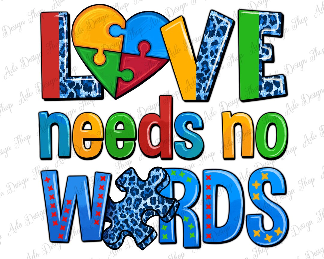 Love Needs No Words Autism Png Sublimation Design Download, Autism ...