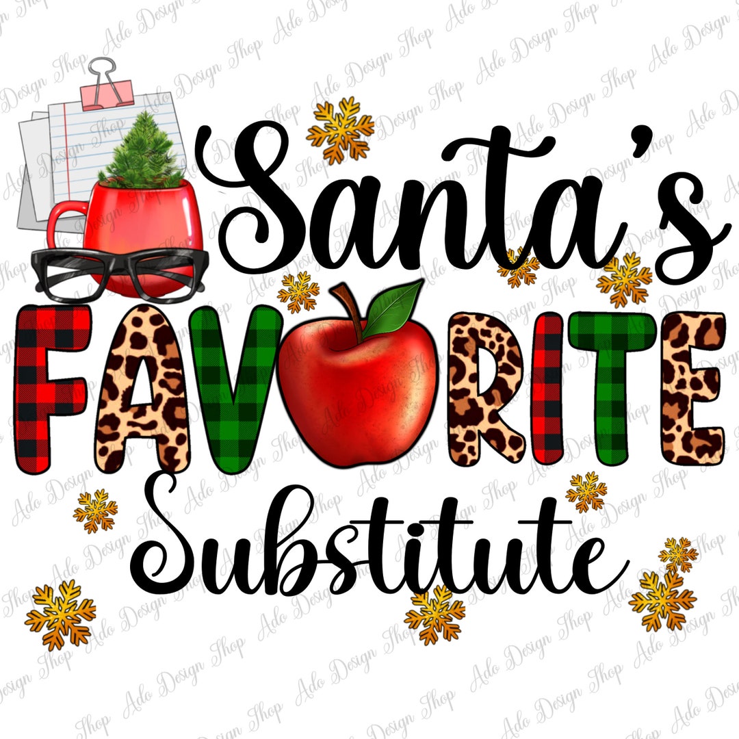 Santa's Favorite Substitute Png Sublimation Design Download, Christmas ...