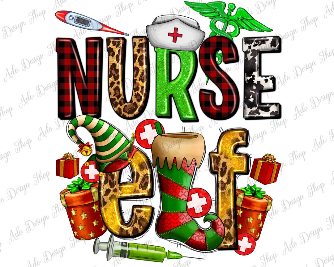 Nurse Elf Png Sublimation Design, Merry Christmas Png, Nurse Life Png ...