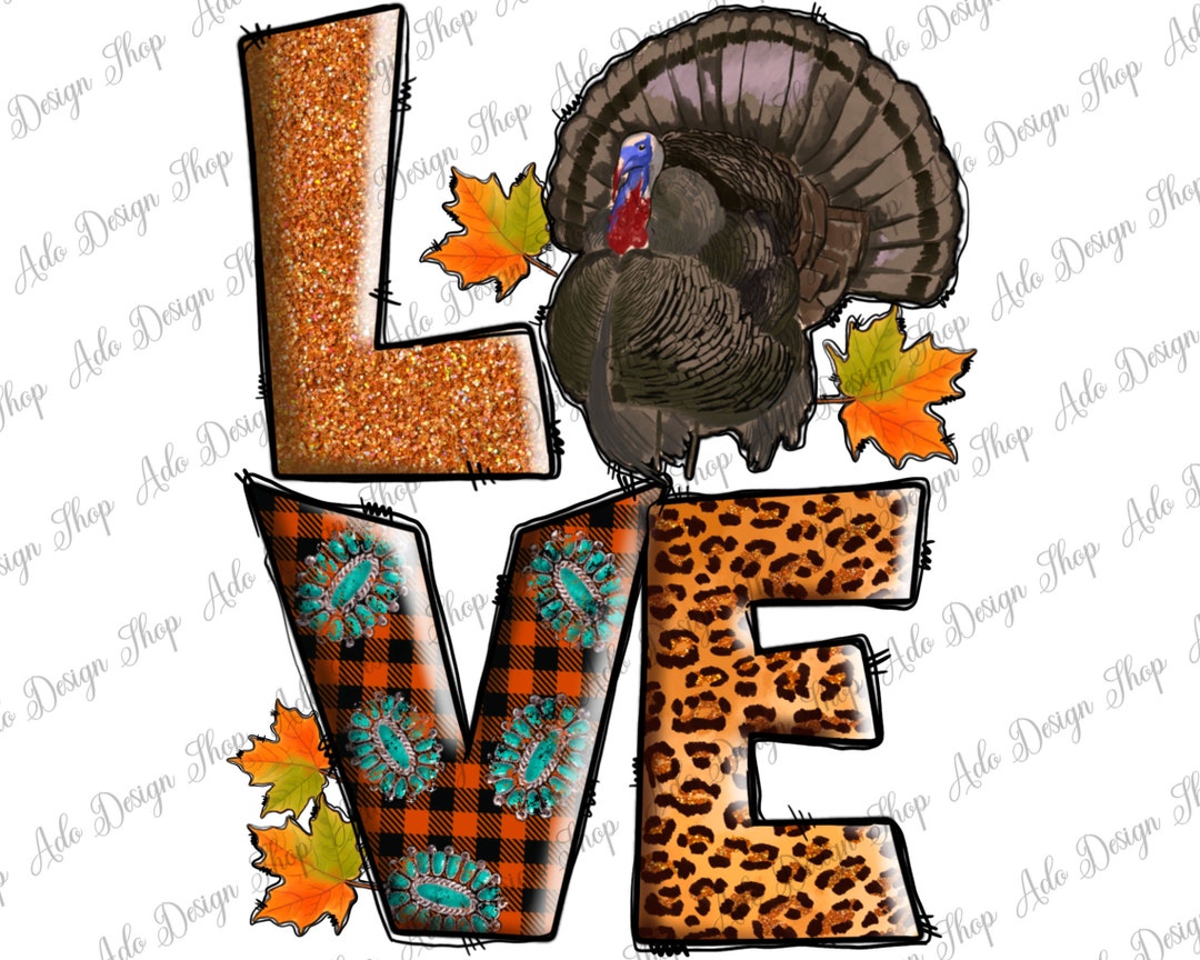 Thanksgiving Turkey Love Png Sublimation Design Thanksgiving - Etsy