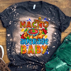 Nacho Average Baby With Nacho Png Design Sublimation Design,mexican ...