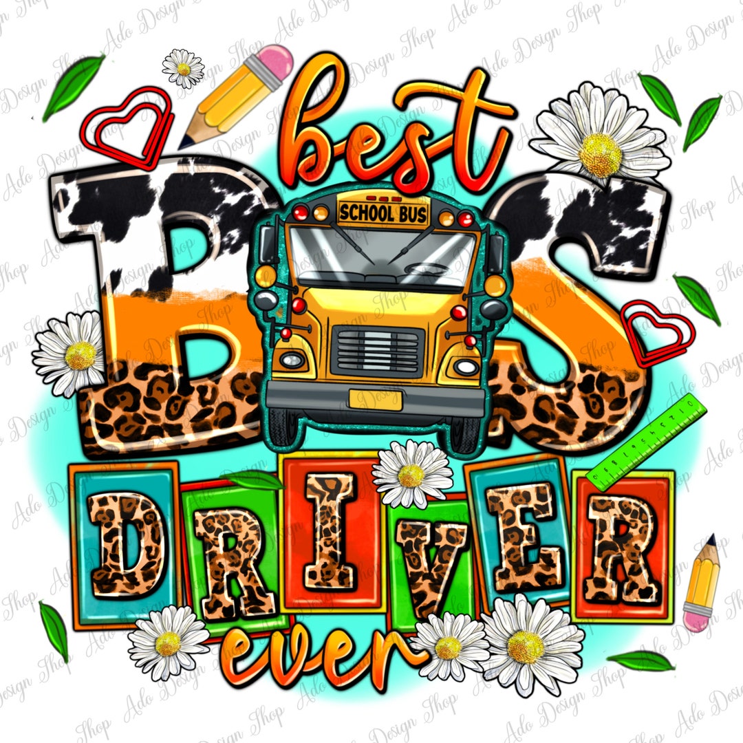 Best Bus Driver Ever Png Sublimation Design Download Back to - Etsy
