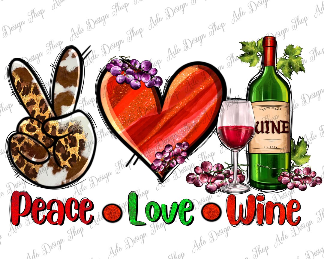 Peace Love Wine Png Sublimation Design, Wine Bottle Png, Wine Png ...