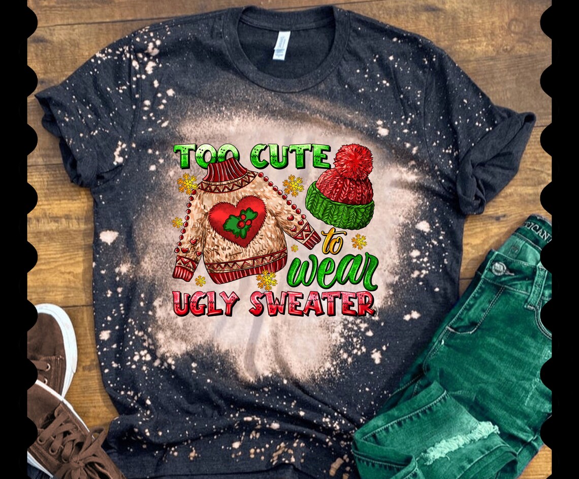 Too Cute to Wear Ugly Sweater Png Sublimation Design, Cozy Mood Png ...