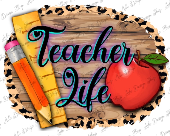 Teacher Life Png Back to School Sublimation Teacher Clipart - Etsy