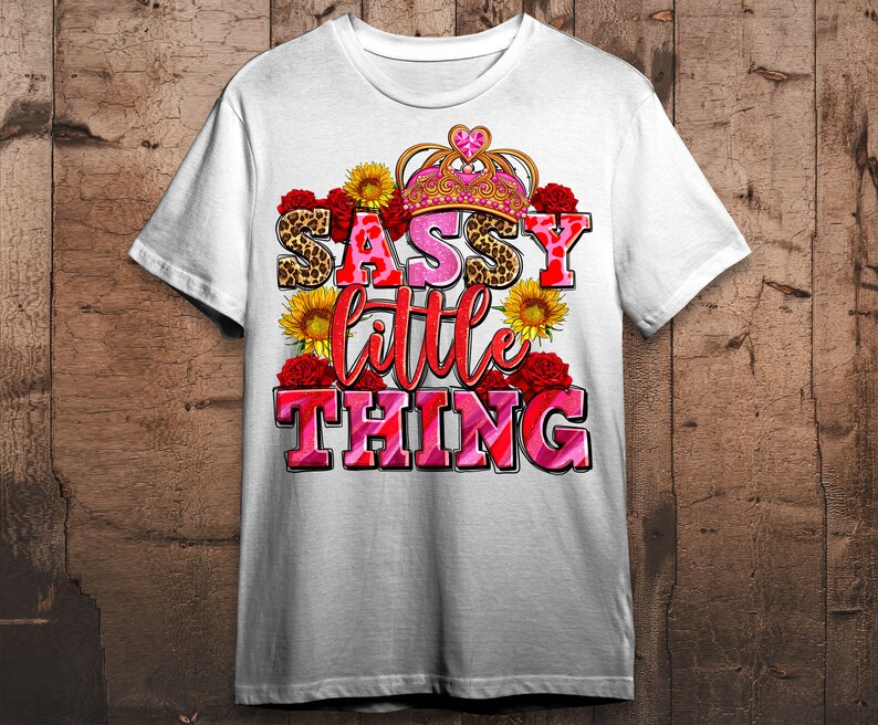 Sassy Little Thing With Crown Png Sublimation Design Download - Etsy